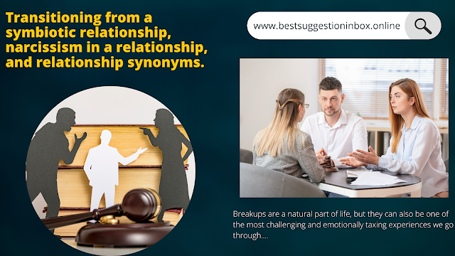 Transitioning from a symbiotic relationship, narcissism in a ...