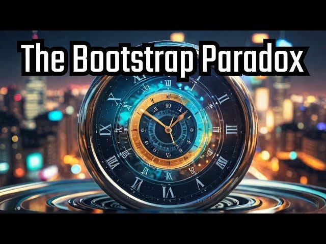 The Bootstrap Paradox: Who Invented the Idea If the Idea Invented Itself? | by insightbyUtkarsh ...