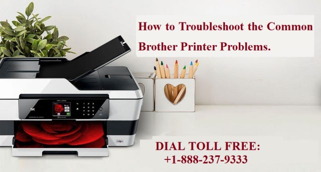 How to troubleshoot the Common Brother Printer Problems | by jhon smith ...