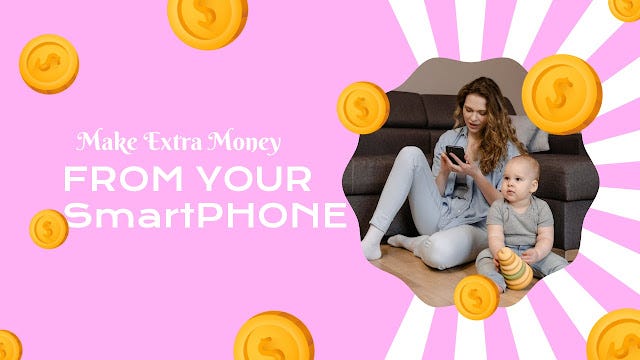 11 Effective Ways to Earn Extra Money Using Your Smartphone | by ...