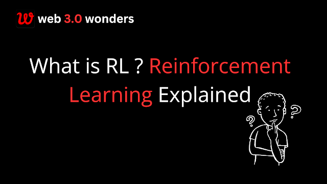 What is Reinforcement Learning(RL)? Explained | by web 3.0 wonders | Medium