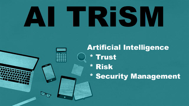 What is AI TRiSM ?. November 9, 2023admin | by Globaltechnologyinfo Sm ...