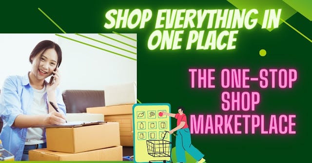 Shop Everything in One Place | The One-Stop Shop Marketplace | by ...