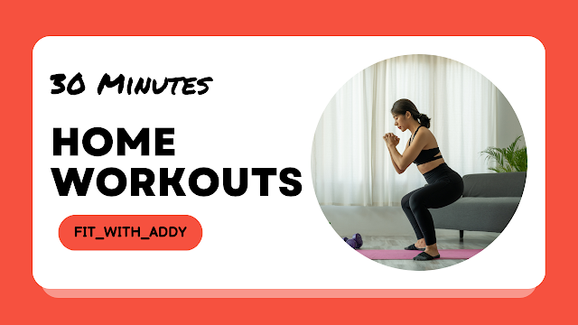 30-Minute Home Workouts: Sweat It Out in Less Time | by Fit with Addy ...