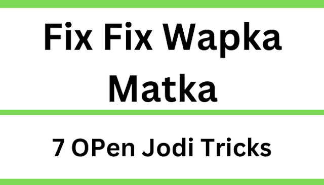 Fix Fix Wapka Matka: Tips and Tricks for Winning the Game | by The Trendy Usa | Medium