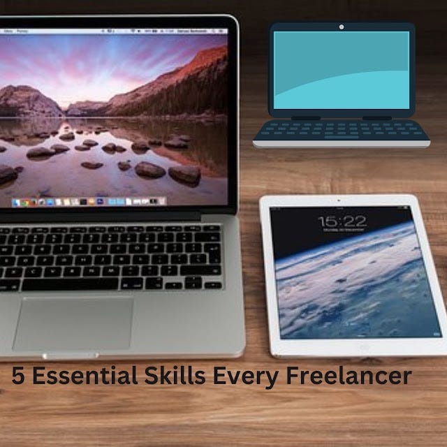 5 Essential Skills Every Freelancer Should Have | by Harisamjid | Medium