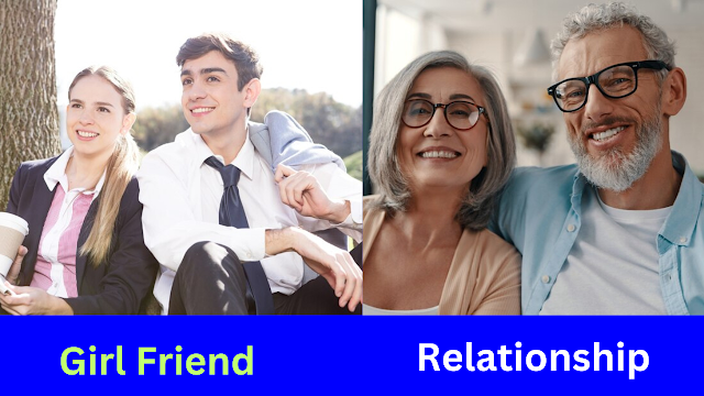 What is Relationship and Types of Relationship and The Concept of a Girlfriend, Types of ...