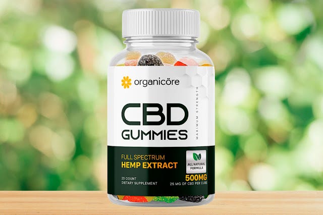 Organicore CBD Gummies Reviews Scam Alert! Don’t Take Before Know This ...
