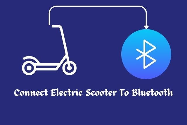 How To Connect Electric Scooter To Bluetooth? | by Grtlikeinstagram ...