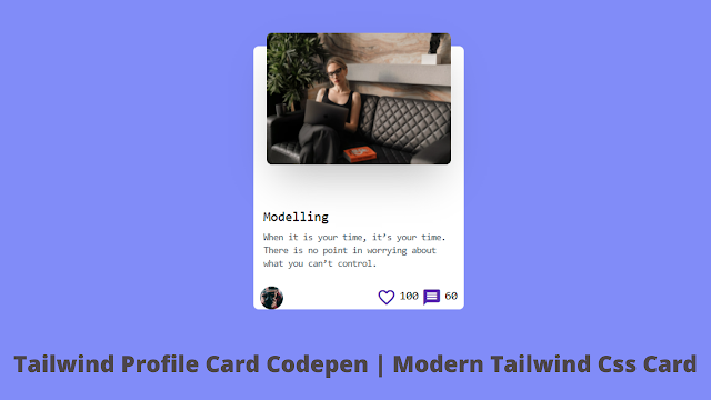 Tailwind Profile Card (Code + Codepen) | by Cwrcode | Medium
