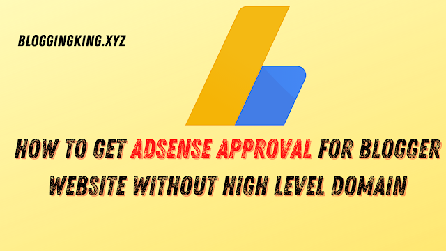 How to get Adsense Approval for Blogger website without high level ...