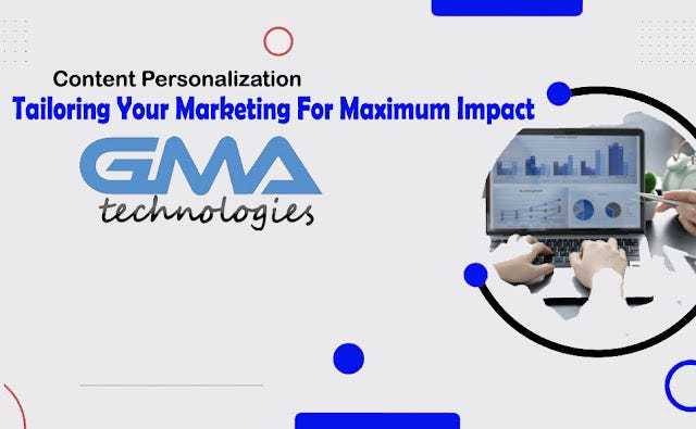 Content Personalization: Tailoring Your Marketing For Maximum Impact | by gmatechnologyus | Medium