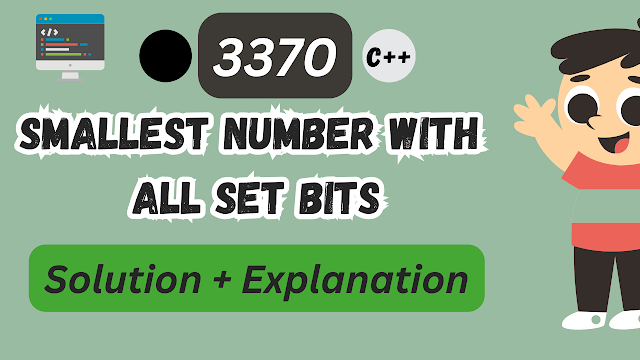 LeetCode 3370: Smallest Number With All Set Bits — Problem Explanation ...