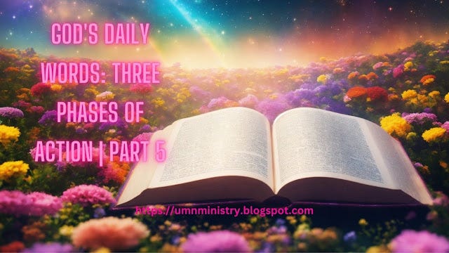 God’s Daily Words: Three Phases of Action | Part 5 | by Umn ministry ...