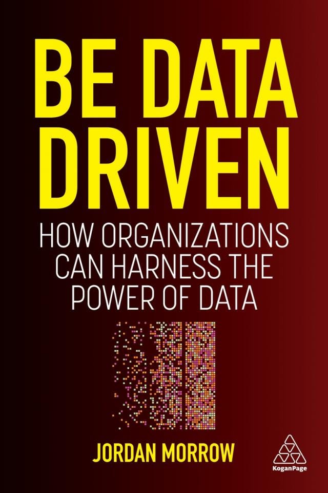 EBOOK Be Data Driven: How Organizations Can Harness the Power of Data PDF By Jordan Morrow | by ...