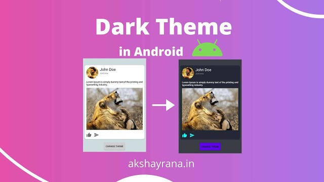 How to make Dark (Night) Mode Theme in Android | by Akshay Rana GuJJar ...