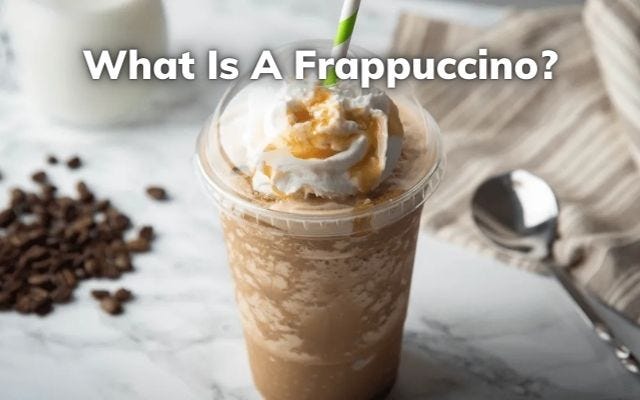 What Is A Frappuccino? Everything About Frappuccino Is Here | by ...
