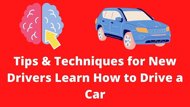 Tips & Techniques for New Drivers Learn How to Drive a Car | by Liam ...