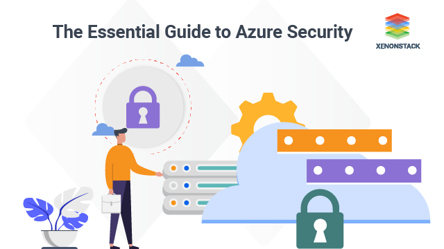 The Essential Guide to Azure Security | by Xenonstack | XenonStack ...
