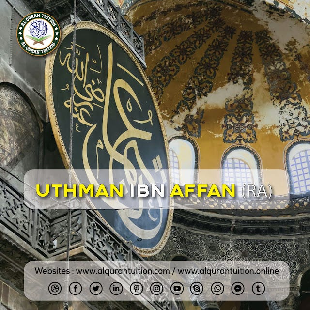 Uthman Ibn Affan. The Third Caliph of Islam was Hazrat… | by Alqurantuitionofficial | Sep, 2023 ...