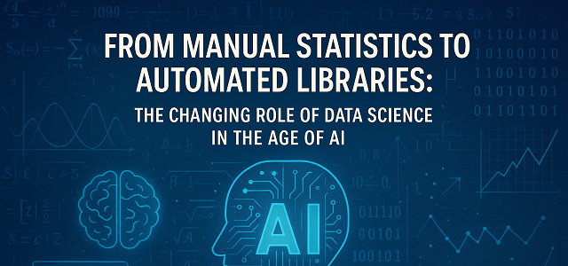 From Manual Statistics to Automated Libraries: The Changing Role of Data Science in the Age of ...
