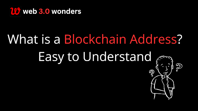 What is a Blockchain Address? Easy to Understand | by web 3.0 wonders ...