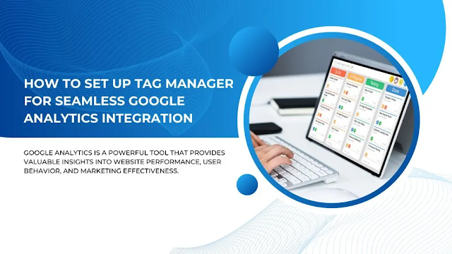 How to Set Up Tag manager For Seamless Google Analytics Integration ...