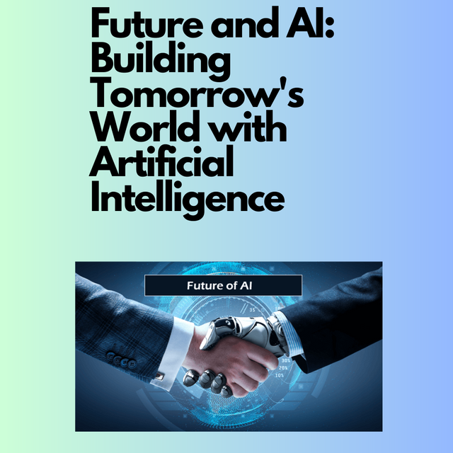 Future and AI: Building Tomorrow’s World with Artificial Intelligence ...