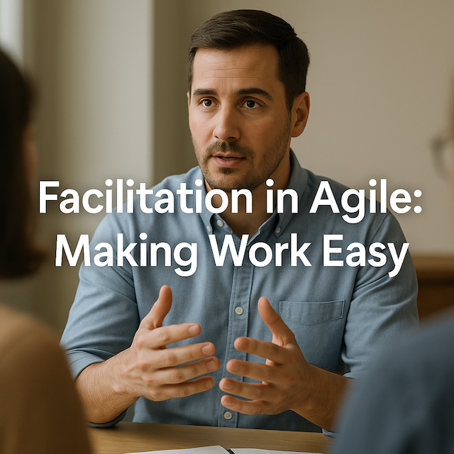 Facilitation in Agile: Making Work Easier | Inventive Flexibility