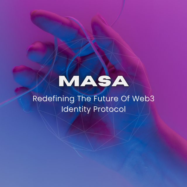 Masa — Redefining The Future Of Web3 Identity Protocol | by Sumaiya ...