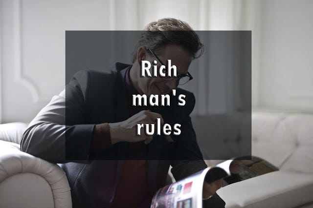 Rich man’s rules. Remember the basic rules of the rich… | by Soolton US ...