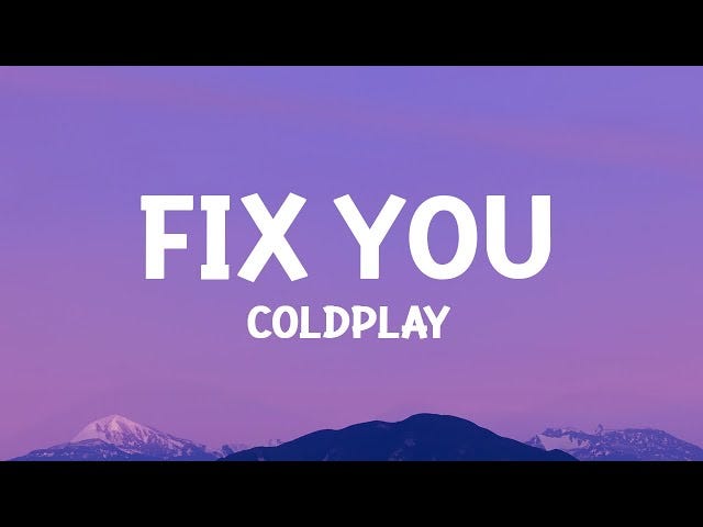 “Fix You” by Coldplay: A Song That Heals and Inspires | by Arya More | Medium
