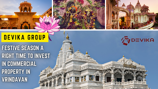 Festive Season A Right Time To Invest in Devika Group — Commercial Property For Sale In ...
