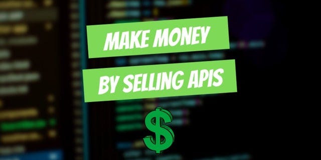 Make Money As A Developer By Selling APIs | by Dewa Mahendra | Medium