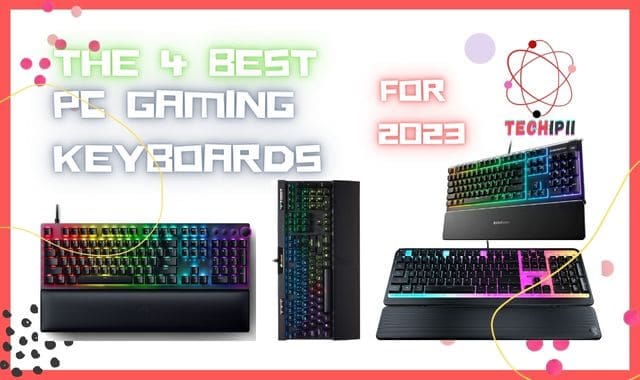 The 4 best pc gaming keyboards of the moment in 2023 — Reviews techipii ...