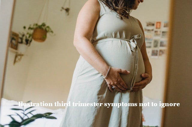 Danger Signs Of Pregnancy In Third Trimester By Marriage And Healthy