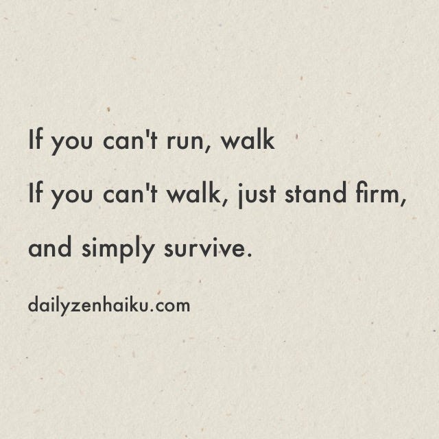 If you can’t run, walk. If you can’t walk, just stand firm, | by Zezan ...