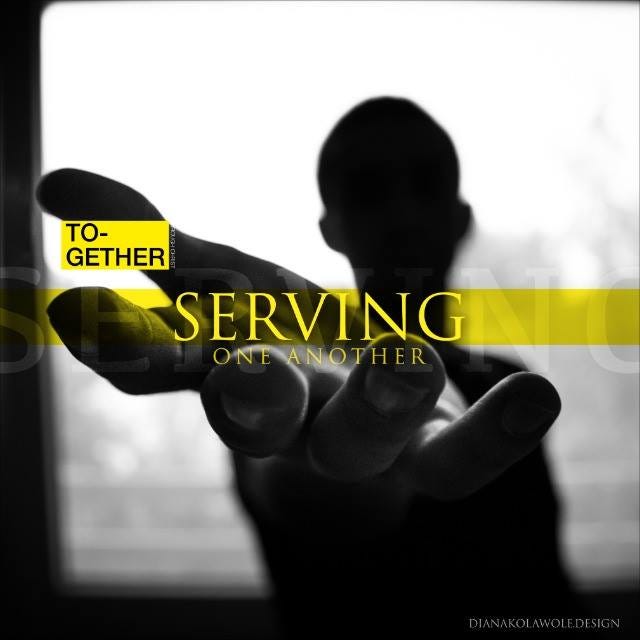 SERVING ONE ANOTHER. Our greatest service to humanity is by… | by Aniré ...