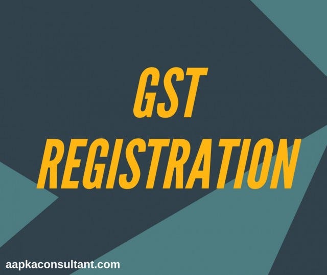 GST REGISTRATION. GST Registration | by Aapka Consultant | Medium