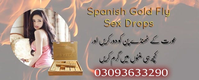 Spanish Gold Fly Drops Price in Pakistan 03093633290 | by A | Medium