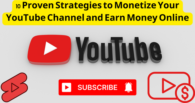 10 Proven Strategies to Monetize Your YouTube Channel and Earn Money ...