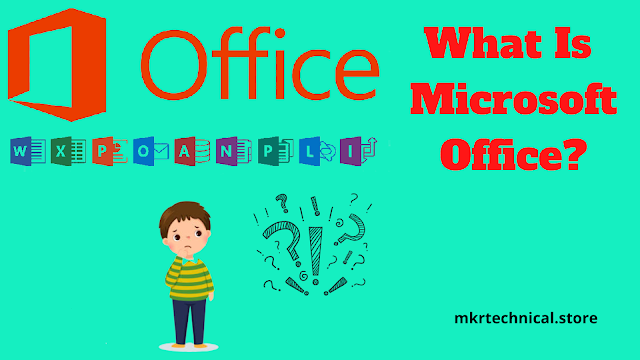 What Is Microsoft Office? & Why You Need To Microsoft Office ...