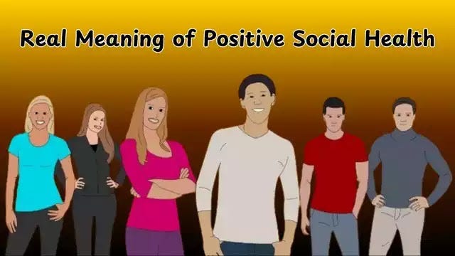 Positive Social Health: Meaning, Benefits and How to Develop It? | Medium