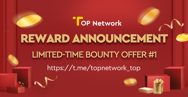 Reward Announcement of Limited-Time Bounty Offer #1 | by TOP AI Network ...
