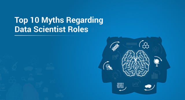Top 10 Myths Regarding Data Scientists Roles | by Sahiti Kappagantula ...