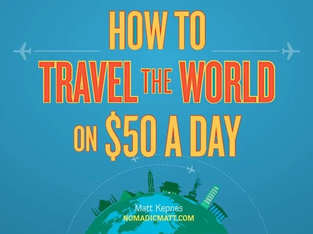 Summary For — “How to Travel the World on $50 a Day” by Matt Kepnes | by Sahil Moray | Aug, 2023 ...