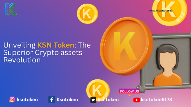 Unveiling KSN Token: The Superior Crypto assets Revolution | by KSN Token | Medium