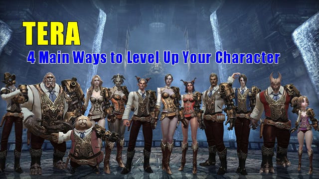 TERA: 4 Main Ways to Level Up Your Character | by MMORPG Space | Medium