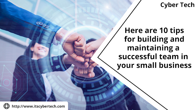 Here Are 10 Tips For Building And Maintaining A Successful Team In Your ...