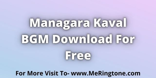 Managara Kaval BGM Download For Free - MeRingtone - Medium